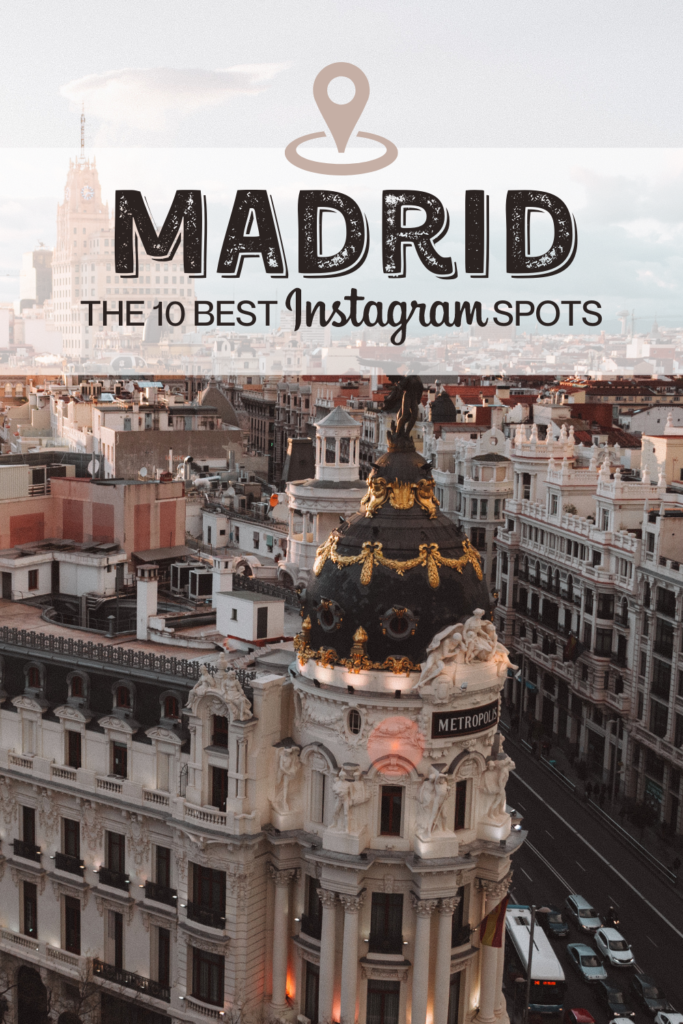The 10 best Instagram spots in Madrid ? Incl. Instagram links!