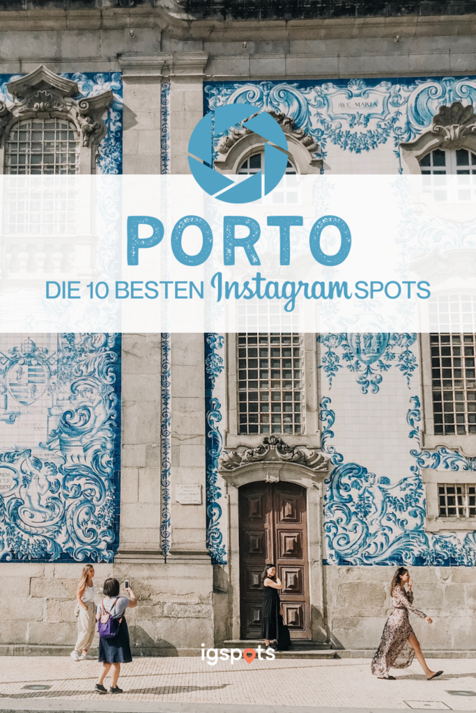 Die 10 besten Instagram Spots in Porto ? Inkl. Instagram Links!